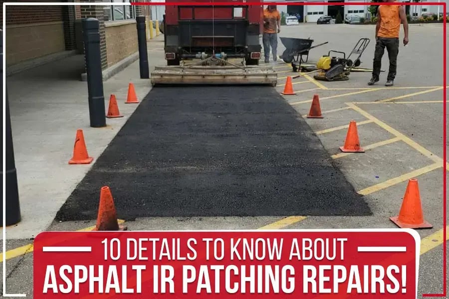 10 Details To Know About Asphalt IR Patching Repairs! - Doctor Asphalt